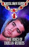 The Rings of Faolan-Rubies by Kristal Dawn Harris