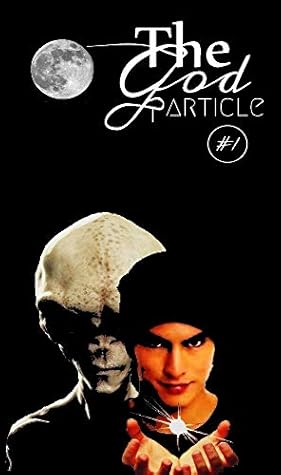 The God Particle: #1 by Andrew Morrow