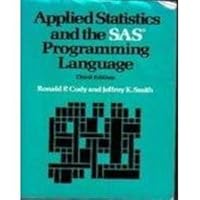 Applied Statistics and the SAS Programming Language by Ronald P. Cody