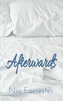 Afterwards (Afterwards, #1) by Nia Forrester