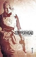 Copperhead, Vol. 1: A New Sheriff in Town by Jay Faerber