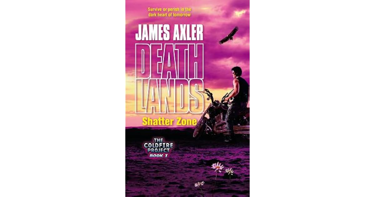 Shatter Zone (The Coldfire Project, #1) by James Axler