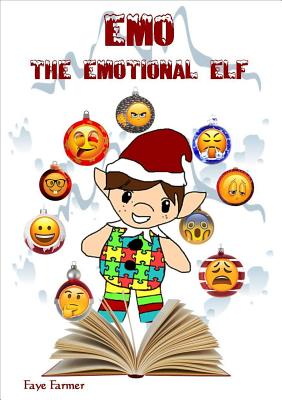 Emo the Emotional Elf by Faye Kerry Farmer