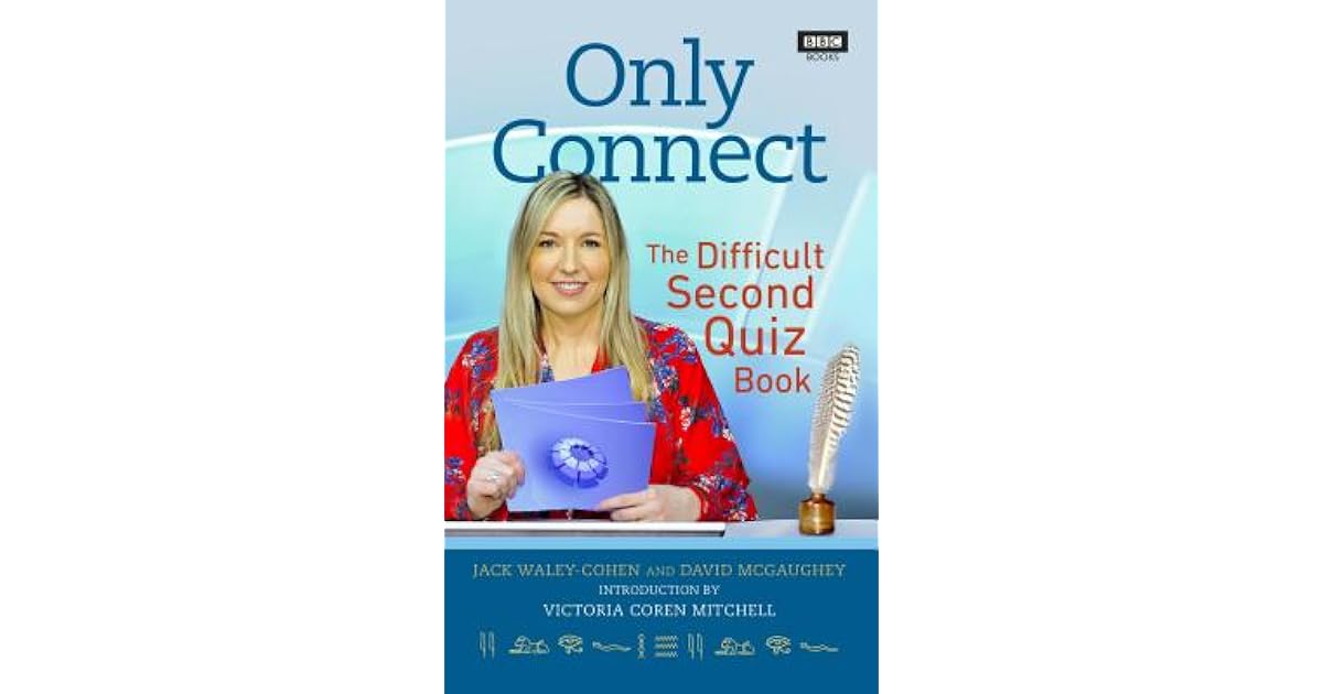 Only Connect: The Difficult Second Quiz Book by Jack Waley-Cohen