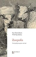 Zoopolis: A Political Theory of Animal Rights by Sue Donaldson