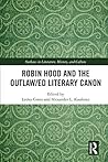 British Outlaws of Literature and History: Essays on Medieval and Early ...