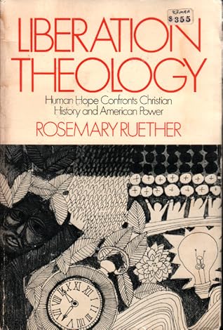 Liberation Theology: Human Hope Confronts Christian History and ...