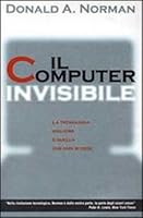 The Invisible Computer: Why Good Products Can Fail, the Personal ...
