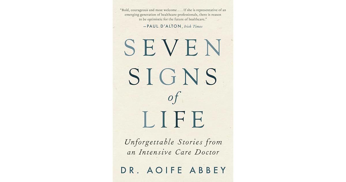 Seven Signs of Life: Unforgettable Stories from an Intensive Care ...