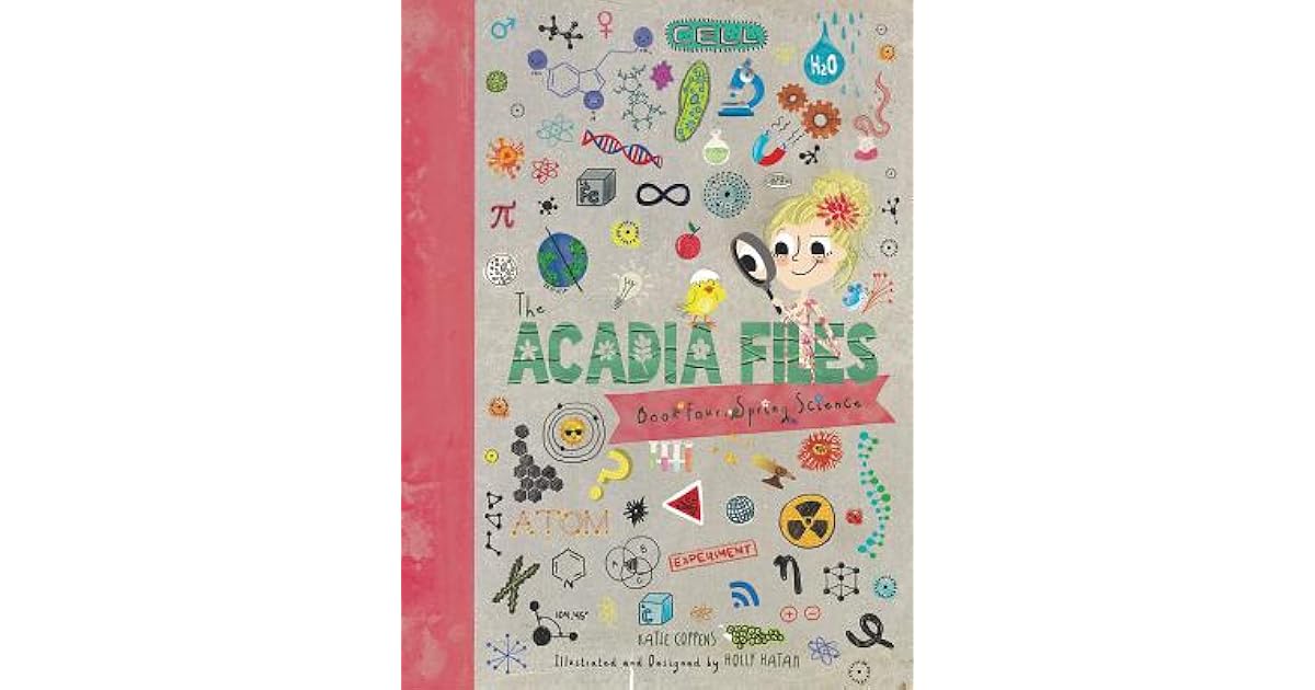 The Acadia Files: Book Four, Spring Science by Katie Coppens