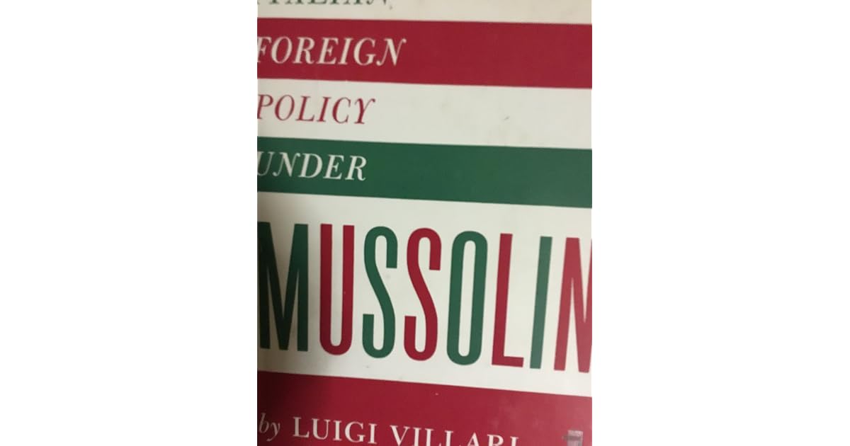 Italian Foreign Policy Under Mussolini by Luigi Villari