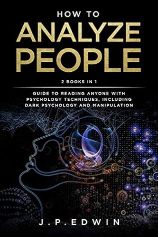 How to Analyze People: 2 Books in 1 - Guide to Reading Anyone with Psychology Techniques ...
