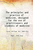 The Principles And Practice Of Medicine by William Osler