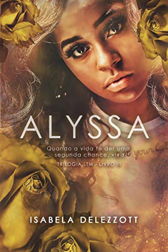 ALYSSA (Trilogia LTM Livro 3) by Isabela Delezzott