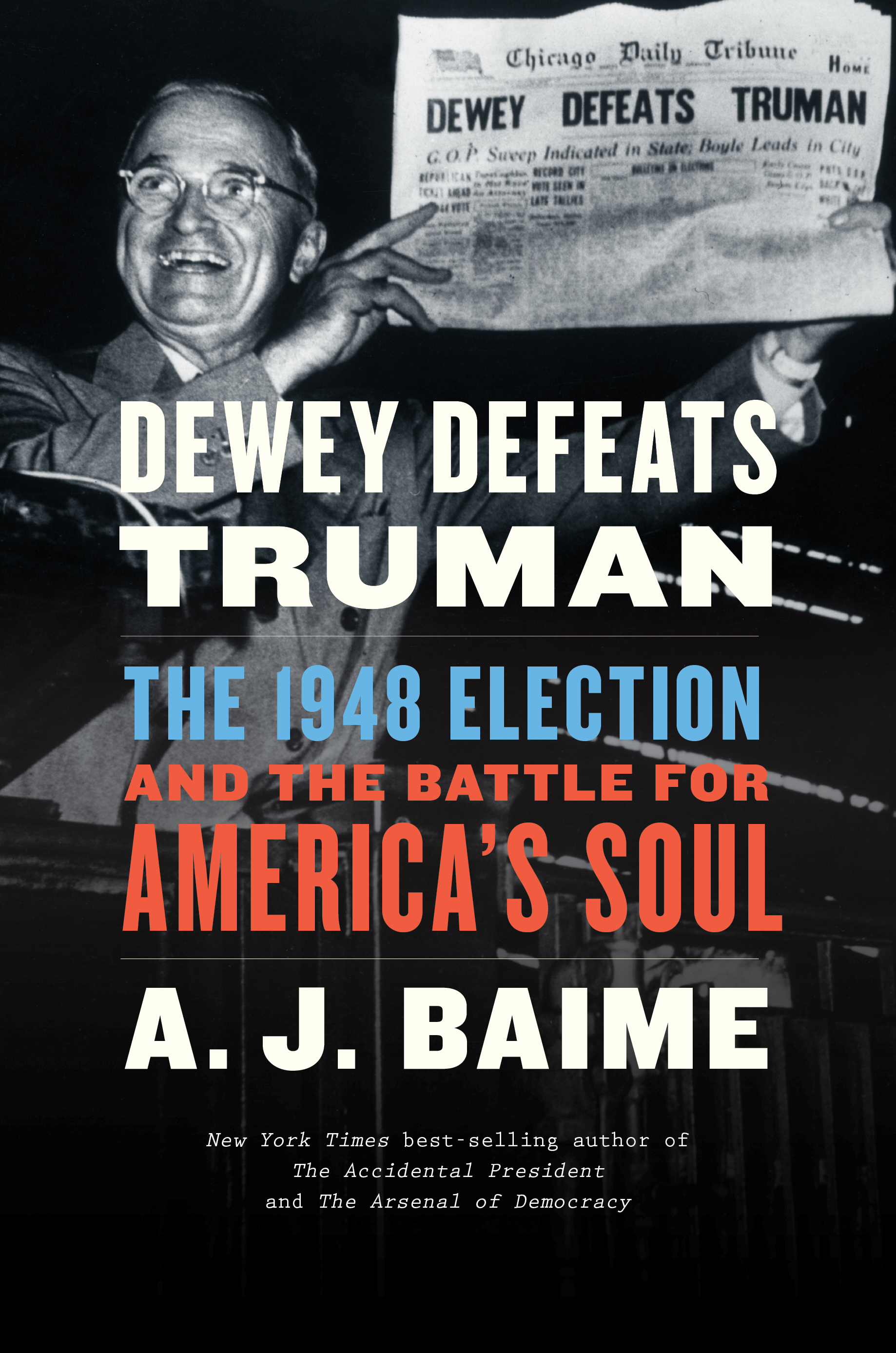 Dewey Defeats Truman: The 1948 Election and the Battle for America's ...