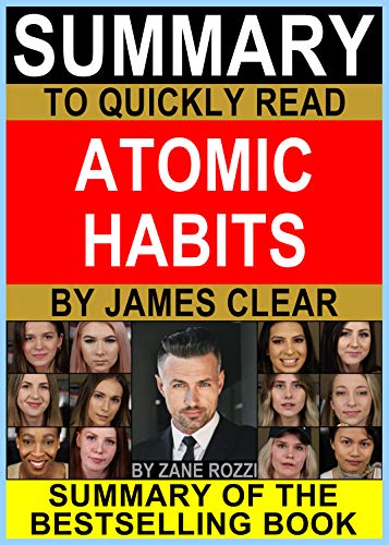 Summary to Quickly Read Atomic Habits by James Clear by Zane Rozzi