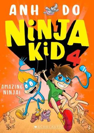Ninja Kid 4 : Amazing Ninja! by Anh Do