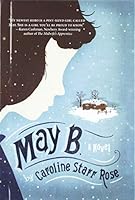 May B. by Caroline Starr Rose