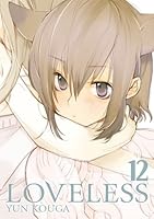 Loveless, Volume 12 by Yun Kouga