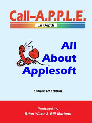 All About Applesoft: Enhanced Edition by Bill Martens