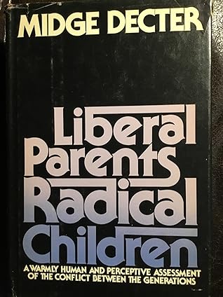 Liberal Parents, Radical Children by Midge Decter