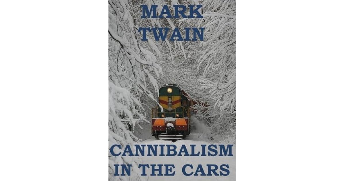 The Cannibalism in the Cars by Mark Twain