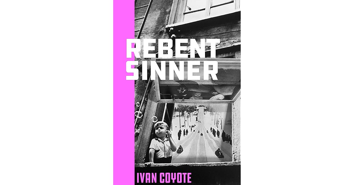 Rebent Sinner by Ivan E. Coyote