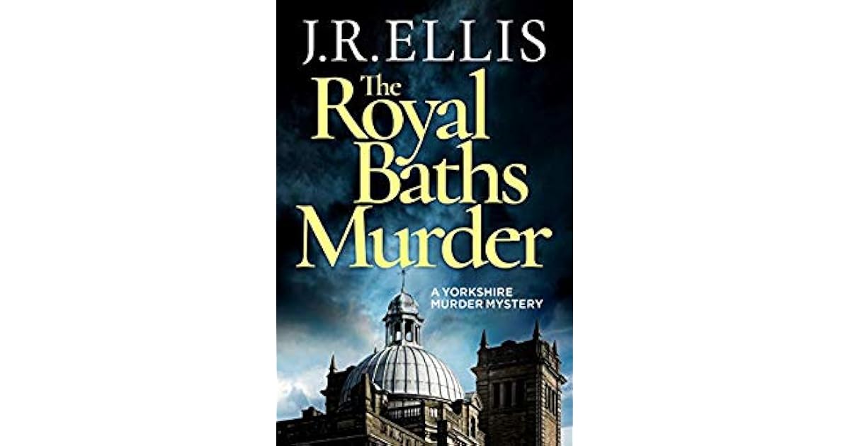 The Royal Baths Murder by J.R. Ellis