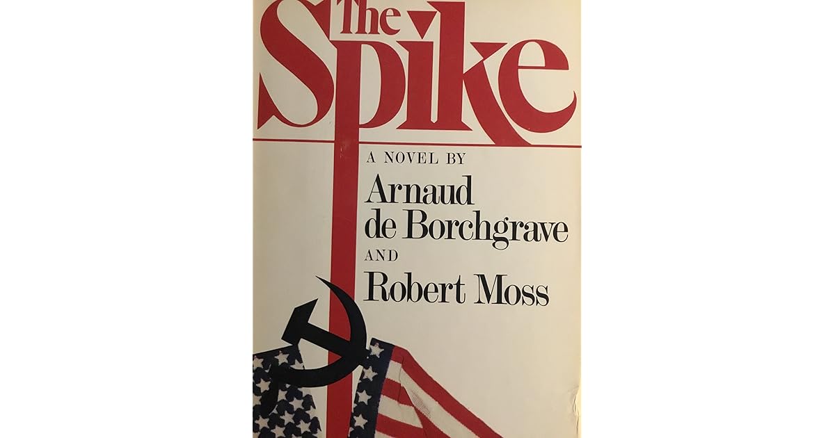 The Spike by Arnaud de Borchgrave