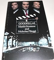 Goodfellas: Screenplay by Nicholas Pileggi