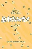 Heartstopper: Volume Three (Heartstopper, #3) by Alice Oseman