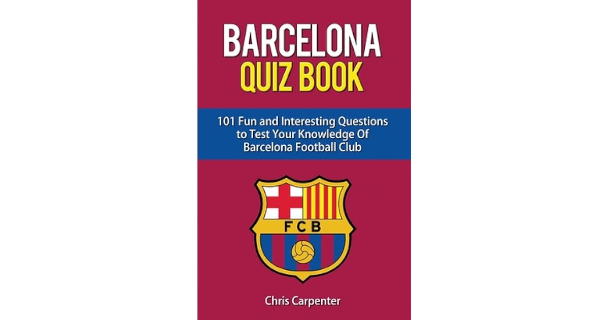 FC Barcelona Quiz Book by Chris Carpenter