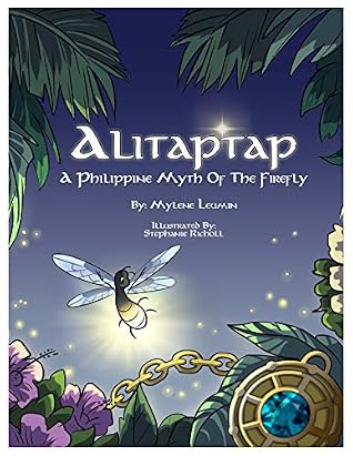 Alitaptap: A Philippine Myth of the Firefly by Mylene Leumin