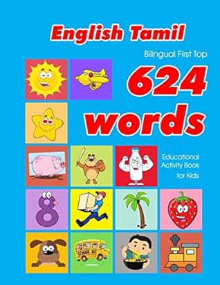 English - Tamil Bilingual First Top 624 Words Educational Activity Book ...