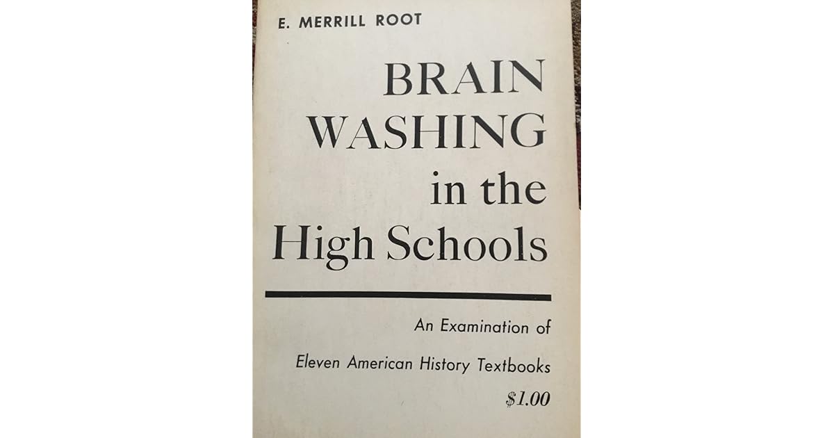 Brainwashing In The High Schools: An Examination Of Eleven American ...