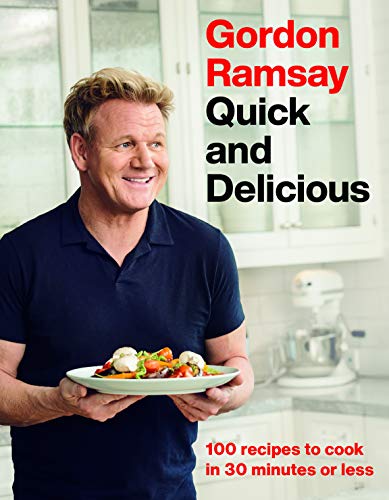 Gordon Ramsay's Good Food Fast: 30-minute home-cooked meals transformed ...