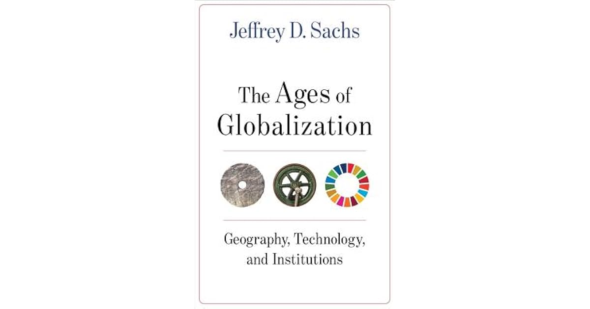 The Ages of Globalization: Geography, Technology, and Institutions by ...