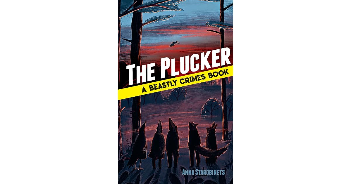 The Plucker: A Beastly Crimes Book (#4) by Anna Starobinets
