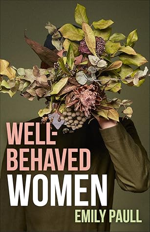 Well-Behaved Women by Emily Paull