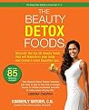 The Beauty Detox Solution: Eat Your Way to Radiant Skin, Renewed Energy ...