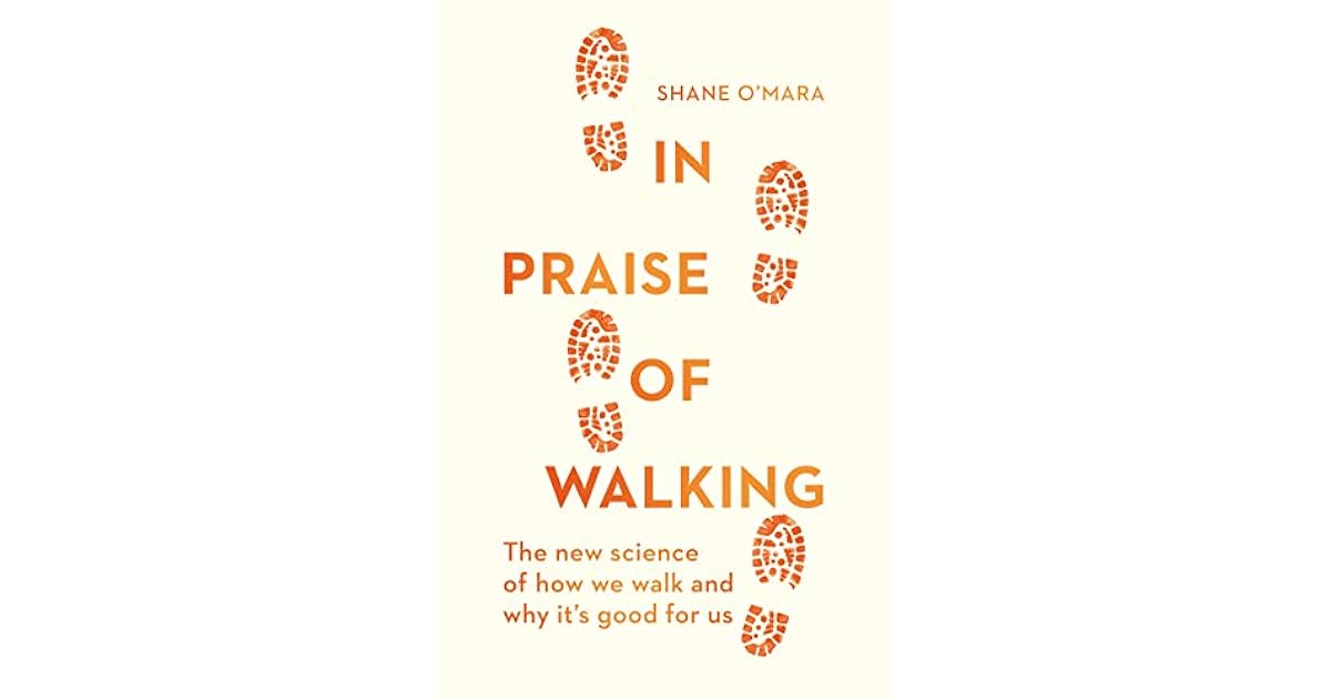 In Praise of Walking: The new science of how we walk and why it’s good ...