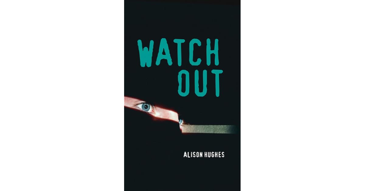 Watch Out by Alison Hughes