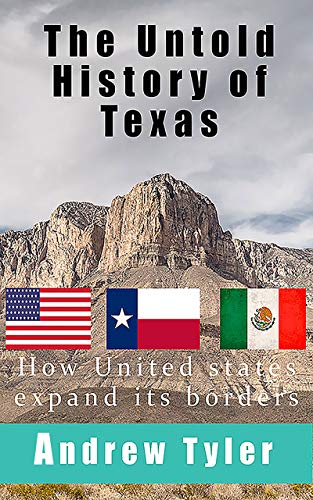 The Untold History Of Texas: How United States expand its borders by ...