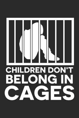 Children Don't Belong In Cages: Fence Resist ruled Notebook 6x9 Inches ...