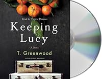 Keeping Lucy by T. Greenwood