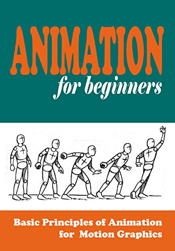 Animation for Beginners: Basic Principles of Animation for Motion ...
