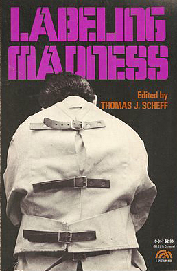 Labeling Madness by Thomas J. Scheff