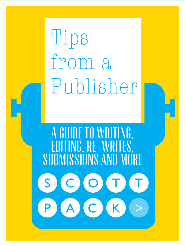 Tips from a Publisher: A Guide to Writing, Editing, Submitting and ...