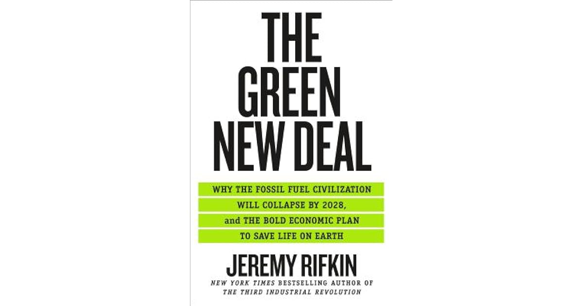 The Green New Deal: Why the Fossil Fuel Civilization Will Collapse by ...