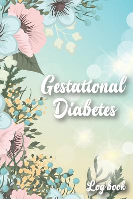 Gestational Diabetes Log Book: Track and record of Daily Blood Sugar ...
